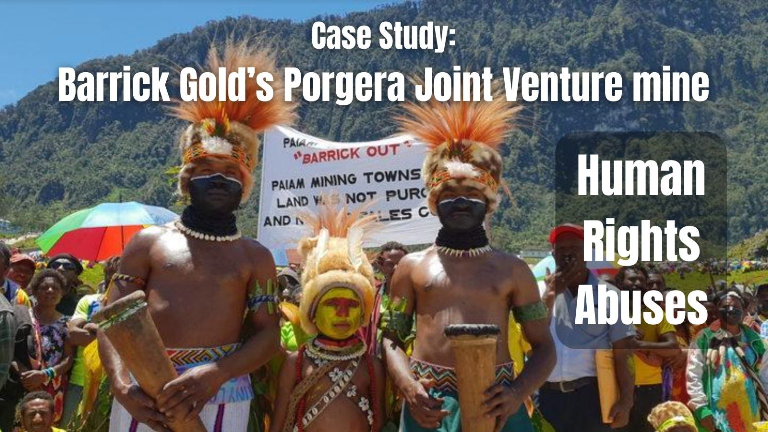 Case Study : Barrick Gold Corp.’s Porgera Joint Venture mine – Human Rights Abuses | CNCA - RCRCE